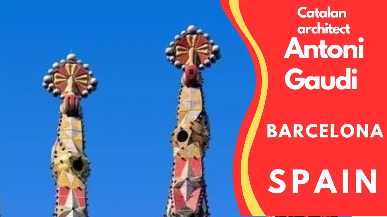 The Catalan architect Antoni Gaudi, Barcelona Spain - YouTube