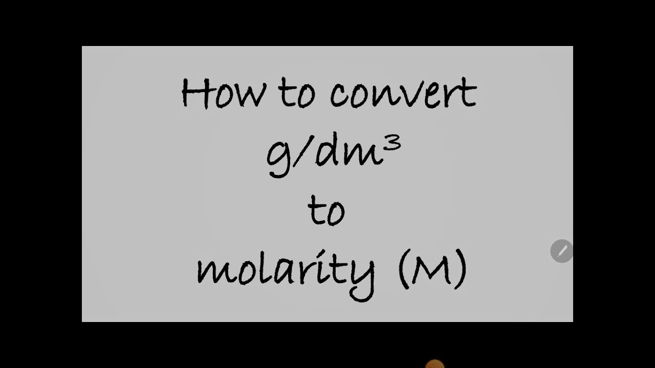 How To Convert G dm3 To Molarity M YouTube How To Convert G dm3 To Molarity M YouTube
