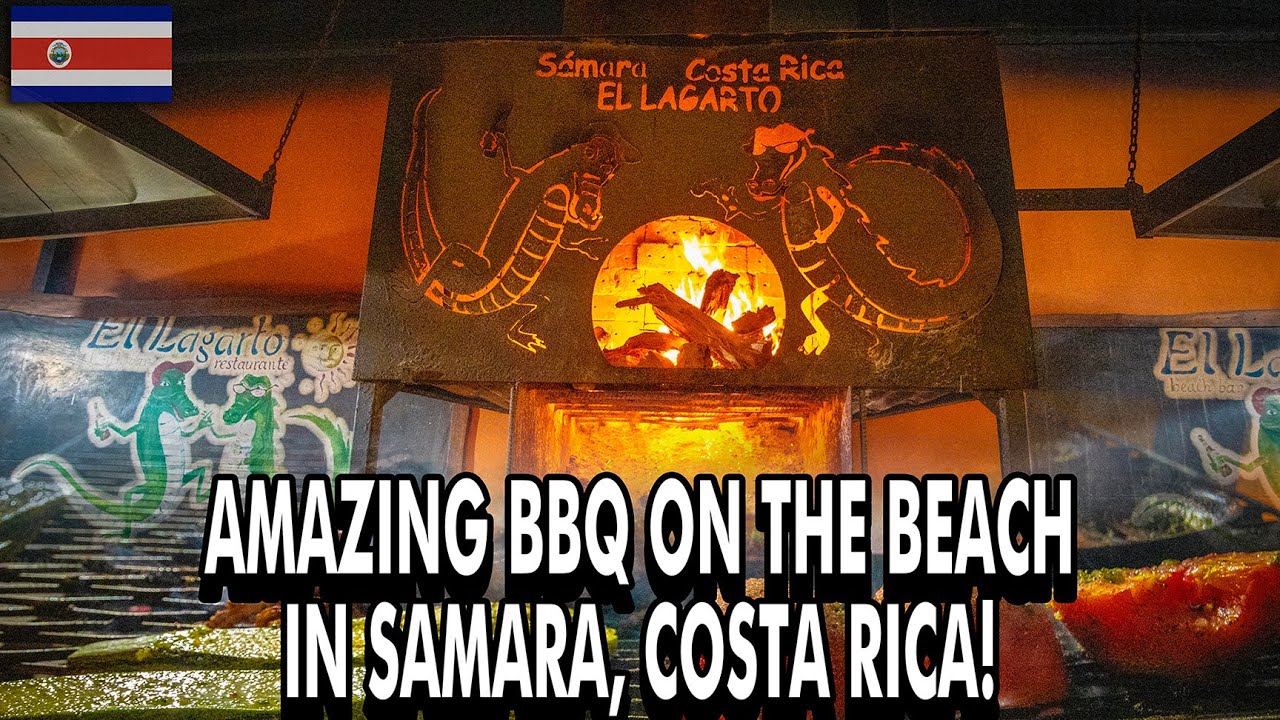 AMAZING BBQ On The BEACH In Samara, Costa Rica At El Lagarto! 🇨🇷 - YouTube