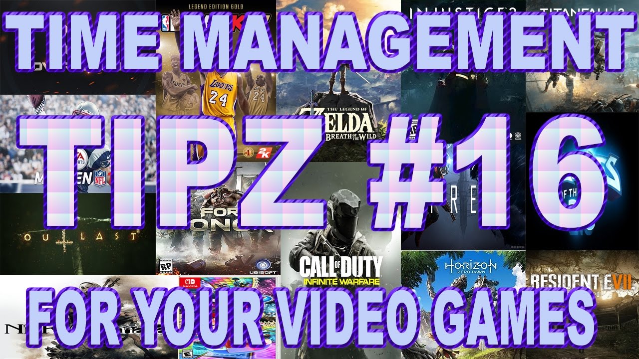 TIME MANAGEMENT FOR VIDEO GAMES | Tipz #16 - YouTube