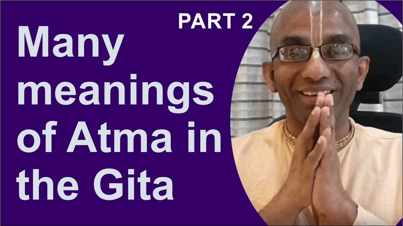 Many meanings of Atma in the Gita part 2 - YouTube