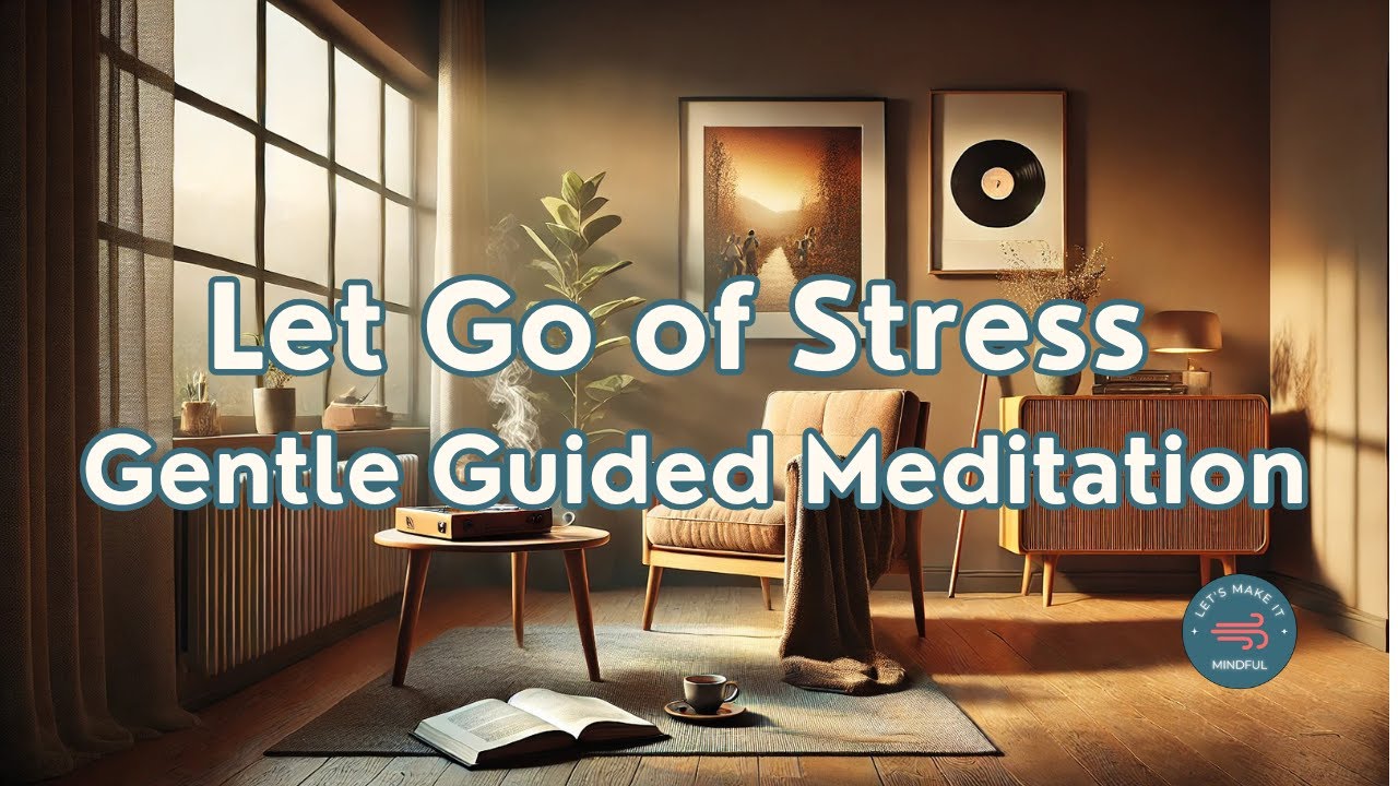 How to Let Go of Stress: An 8-Minute Gentle Guided Meditation for ...