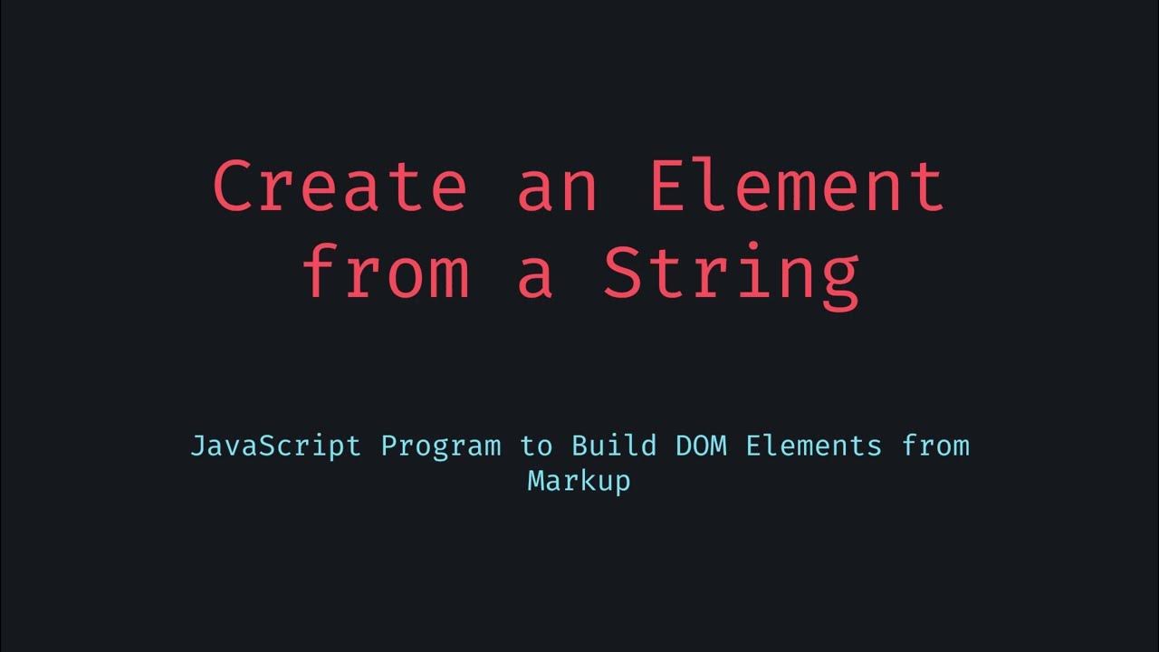 Convert HTML String to DOM Element in JavaScript No Render Needed! - YouTube