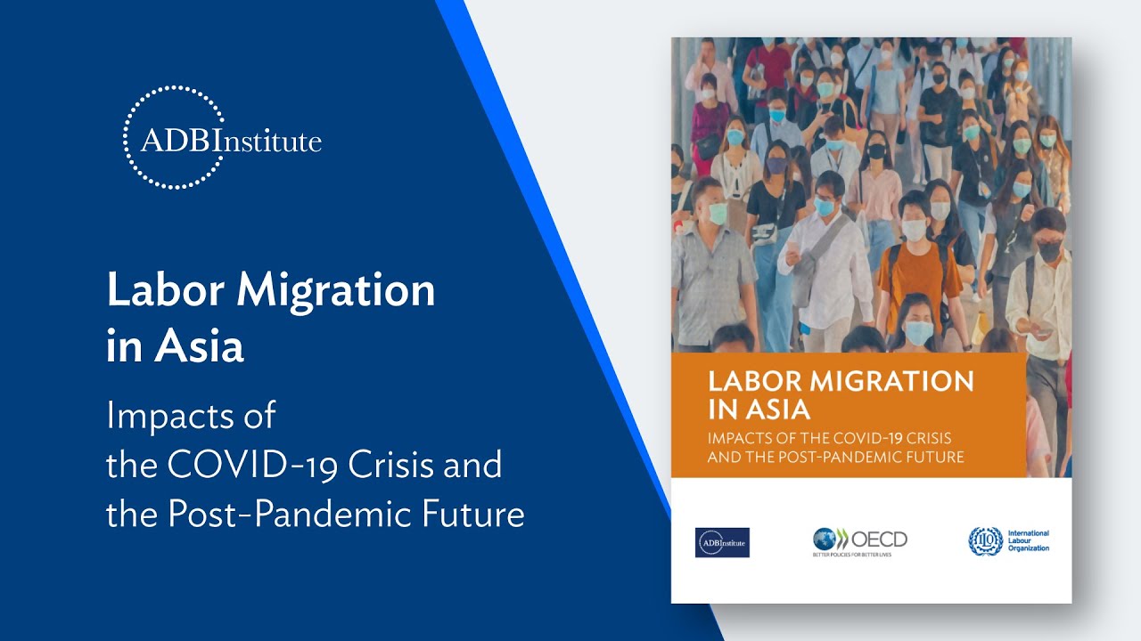 Labor Migration in Asia: Impacts of the COVID-19 Crisis and the Post ...