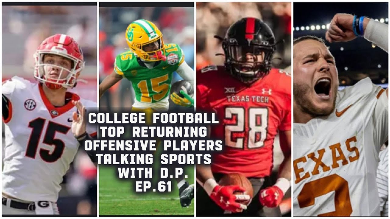 College football top returning players. Talking sports ep.61 - YouTube