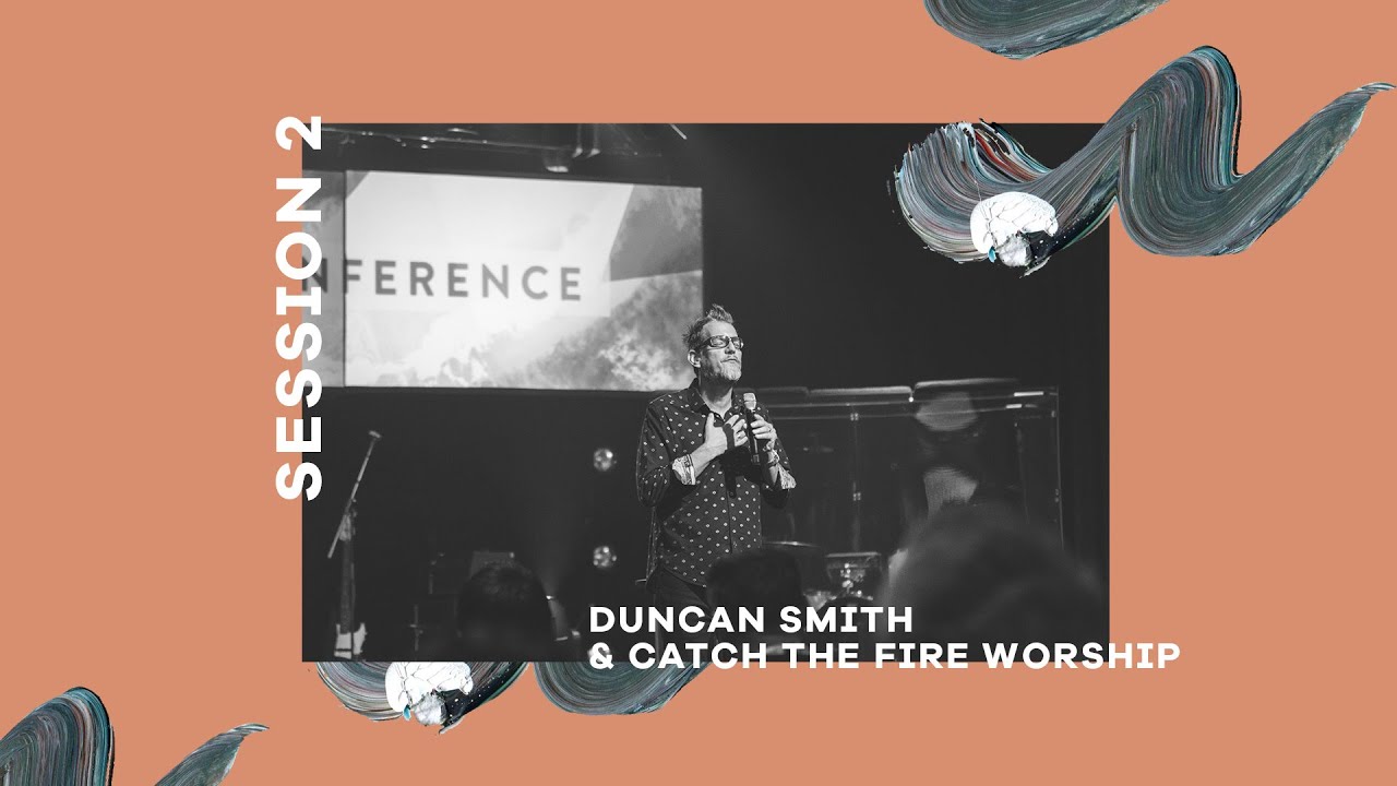Duncan Smith and Catch The Fire Worship | Catch the Fire Conference ...