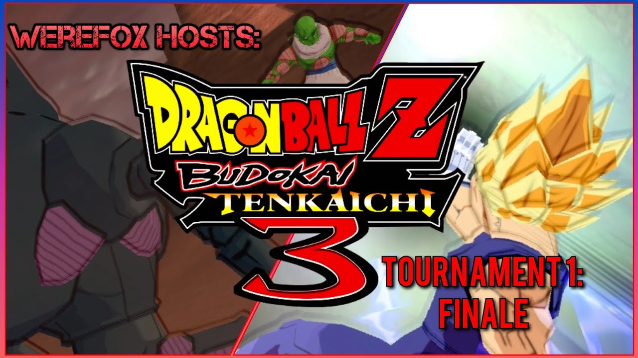 Werefox Hosts: Dragon Ball Z Budokai Tenkaichi 3: Tournament 1: Finale - YouTube