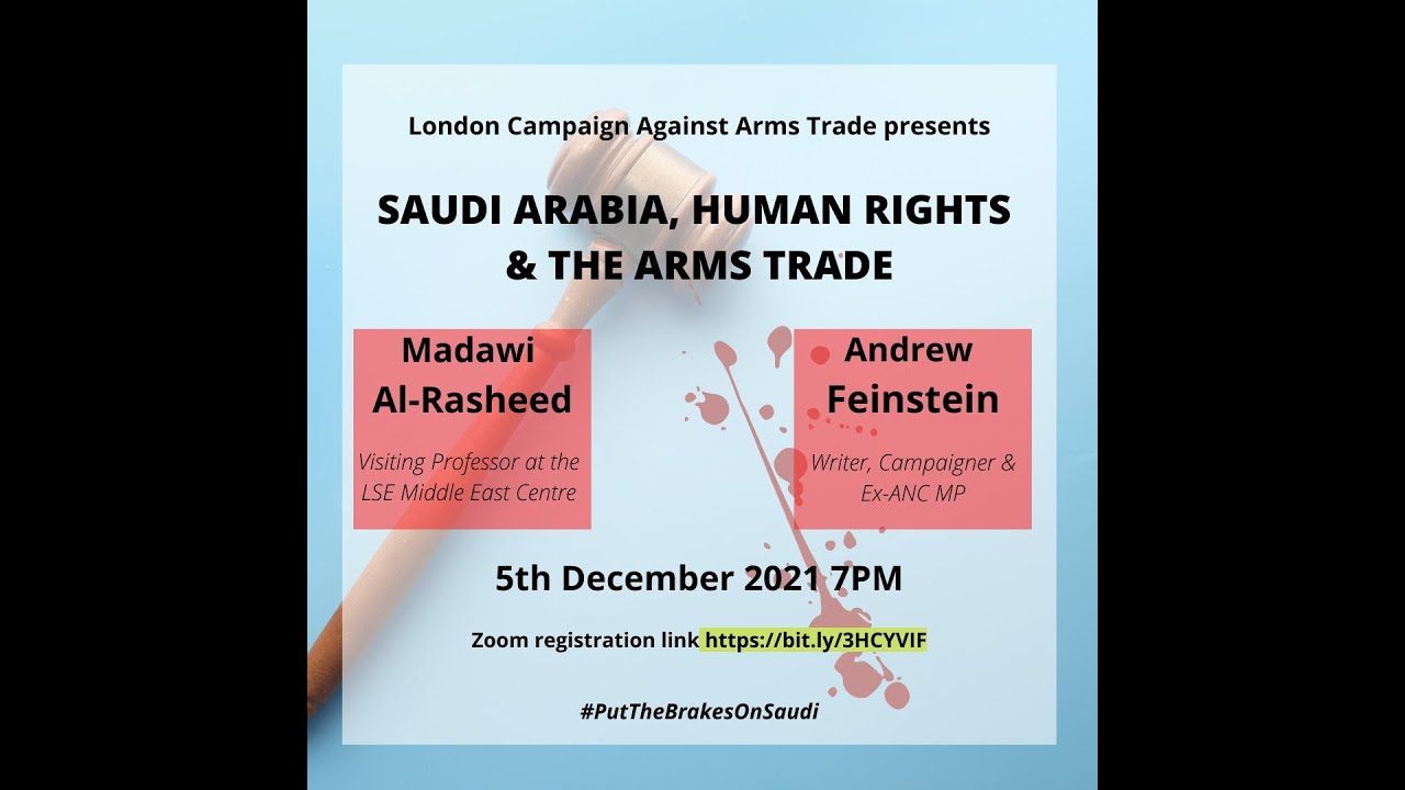 Saudi Arabia, Human Rights & the Arms Trade: London CAAT, Prof. Madawi ...
