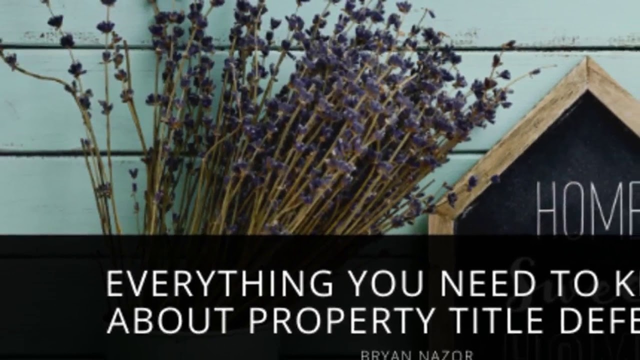 Everything You Need To Know About Property Title Defects From Expert ...