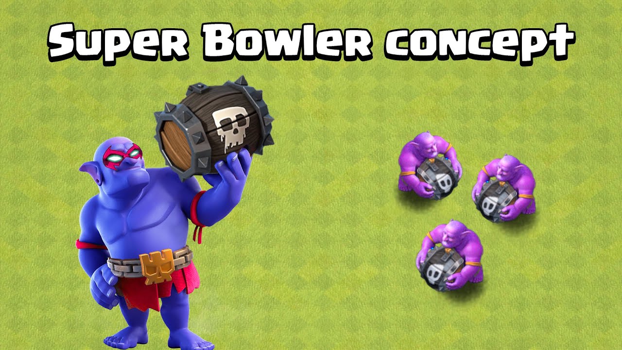 SUPER BOWLER Concept (unofficial) | Clash of Clans - YouTube