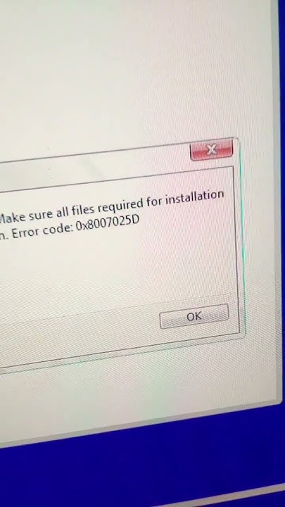 Oh Again, Windows cannot install required files. Error Code 0x8007025D - YouTube