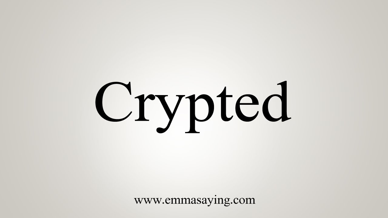 How To Say Crypted - YouTube