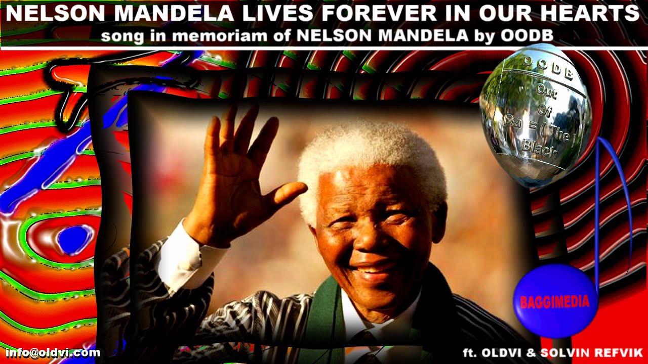 NELSON MANDELA - MEMORIAL SONG - NELSON MANDELA LIVES IN OUR HEARTS ...