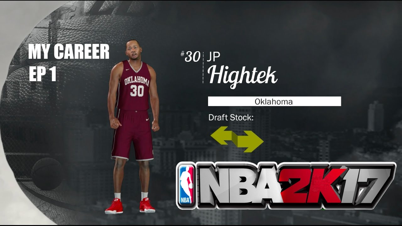 NBA2K17 MY CAREER 4K GAMEPLAY EP1 "JP HIGHTEK" - YouTube