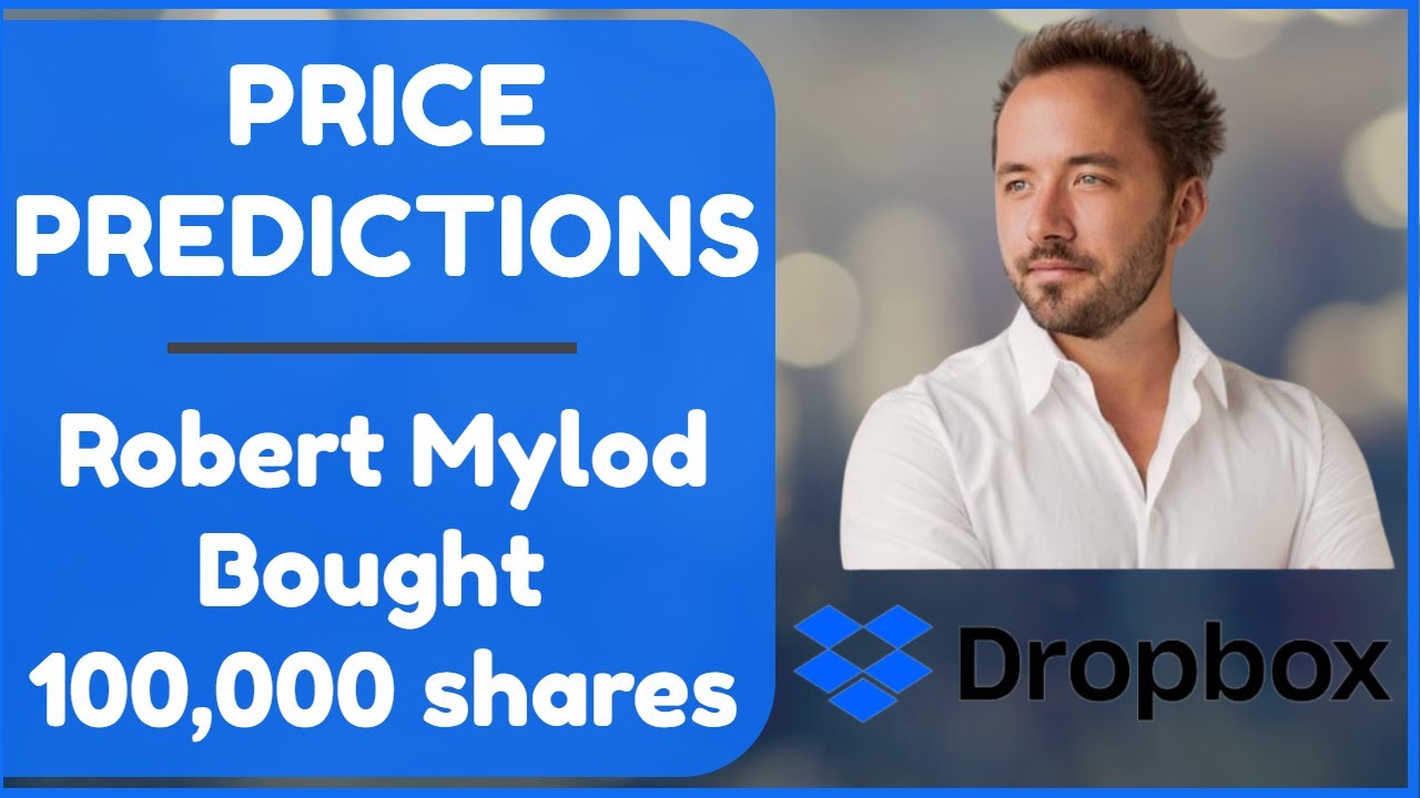 DROPBOX [DBX] STOCK ANALYST | Director Robert Mylod BOUGHT 100,000 FOR ...