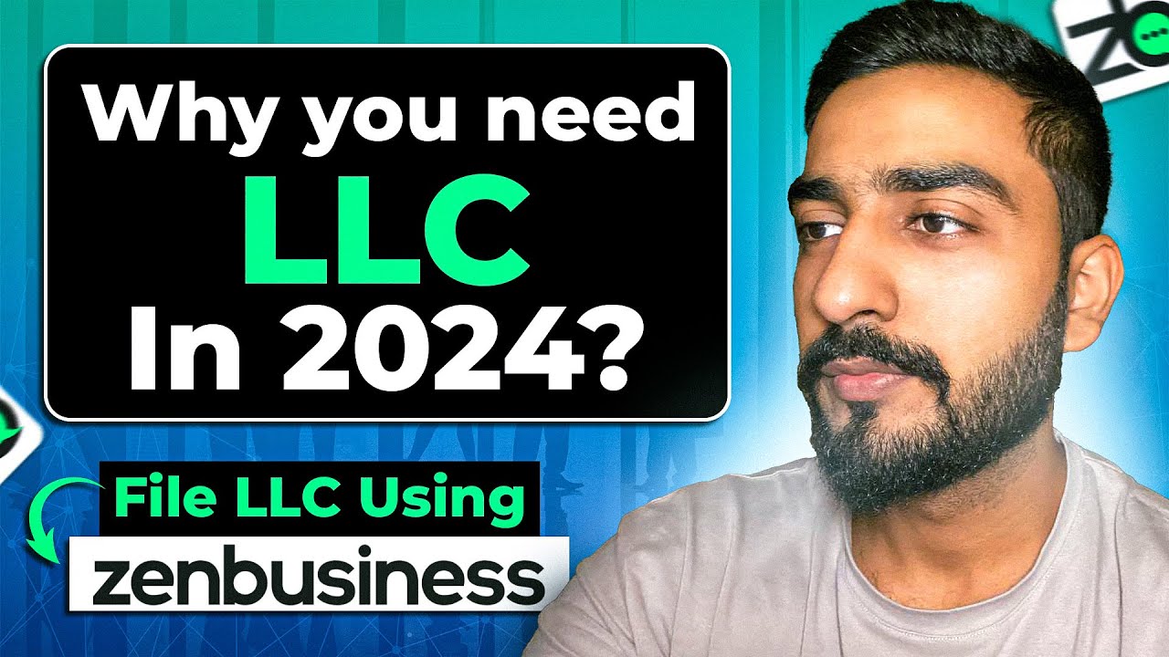 Why You Need LLC In 2024? | File LLC Using ZenBusiness - YouTube