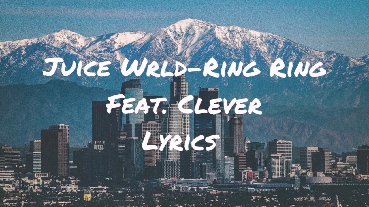 Juice Wrld-Ring Ring feat. Clever (lyrics) - YouTube