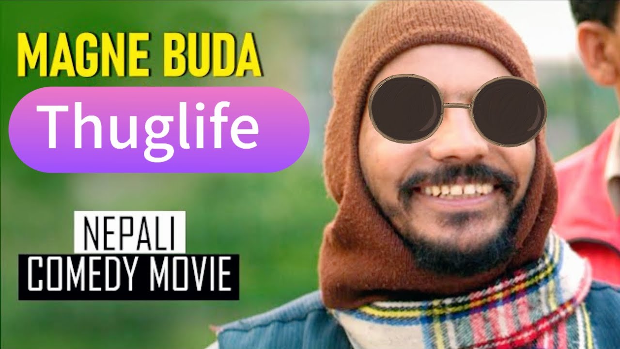 MAGNE BUDA COMEDY/ kedar ghimere thug life,nepali comedy#celebrity ...