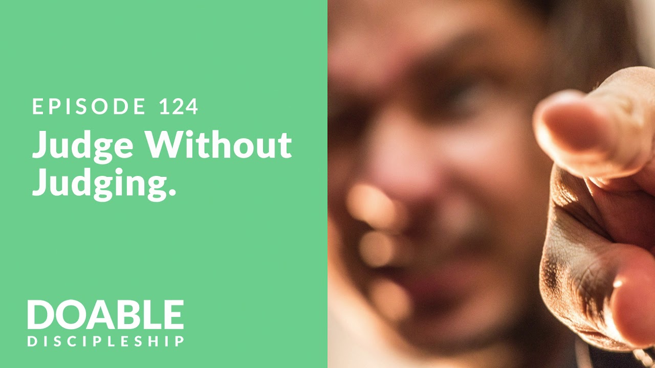 E124 Judge Without Judging - YouTube