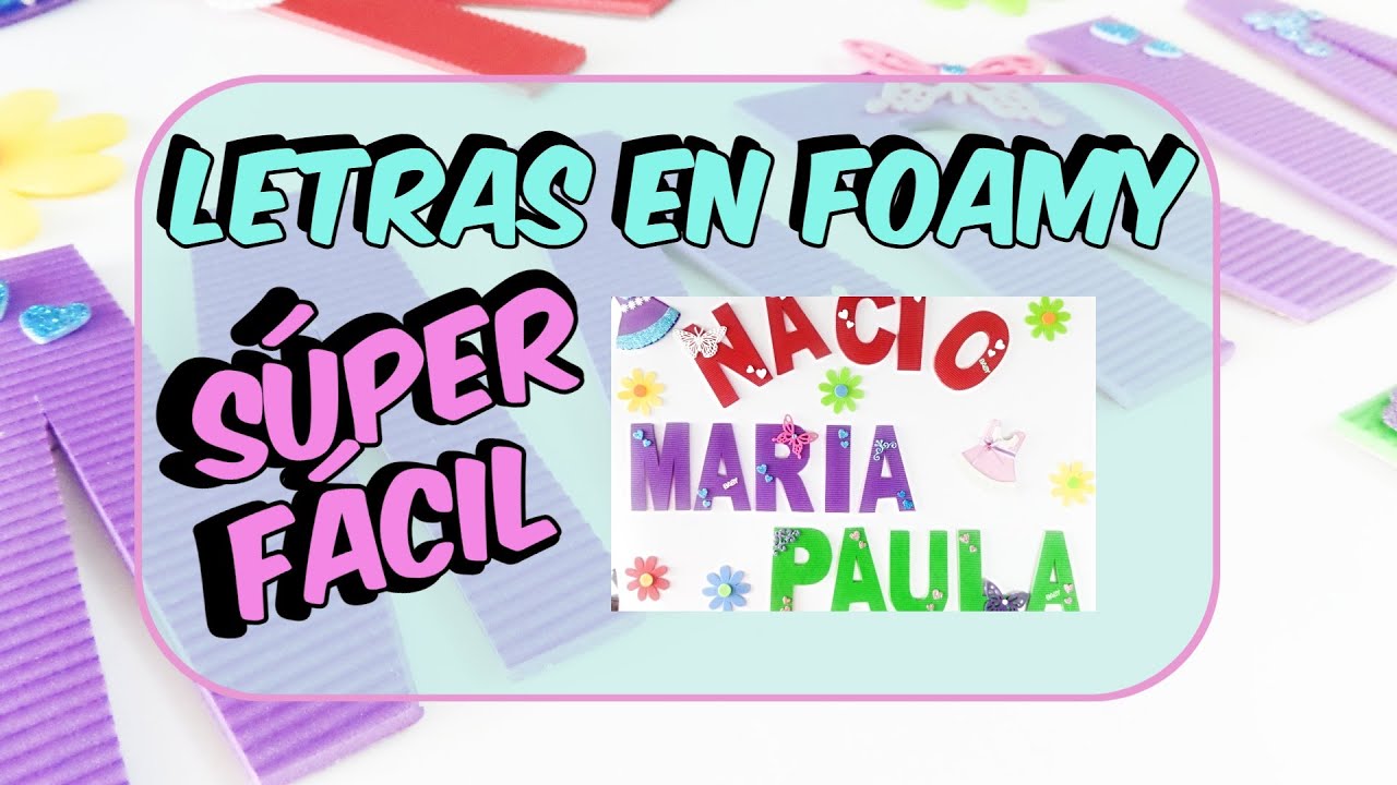 Como Hacer Letras en Foamy (goma Eva) Súper Fácil - YouTube