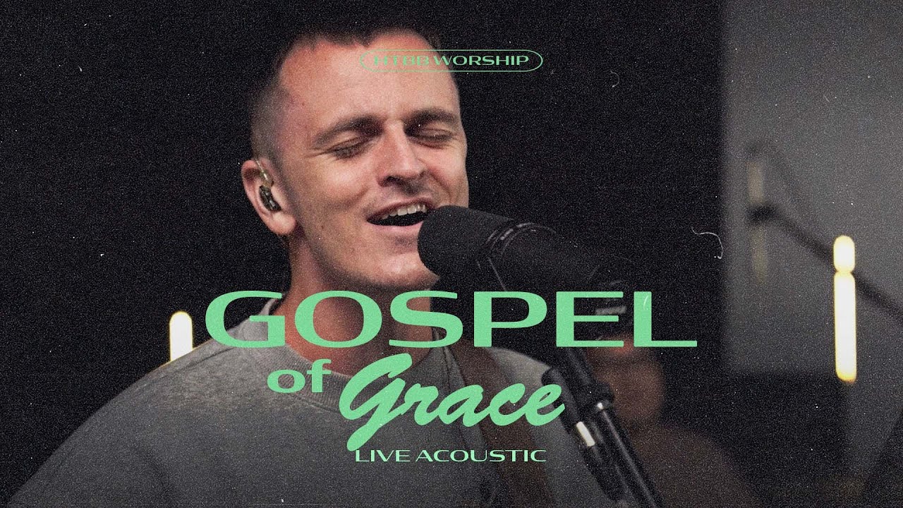 Gospel of Grace (Live Acoustic) — HTBB WORSHIP - YouTube