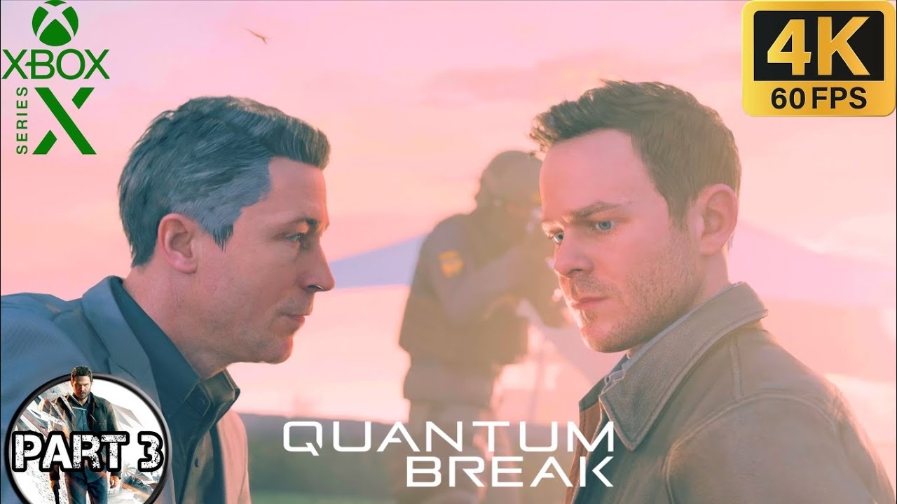 QUANTUM BREAK Gameplay Playthrough Part 3 (4K 60FPS) No Commentary ...