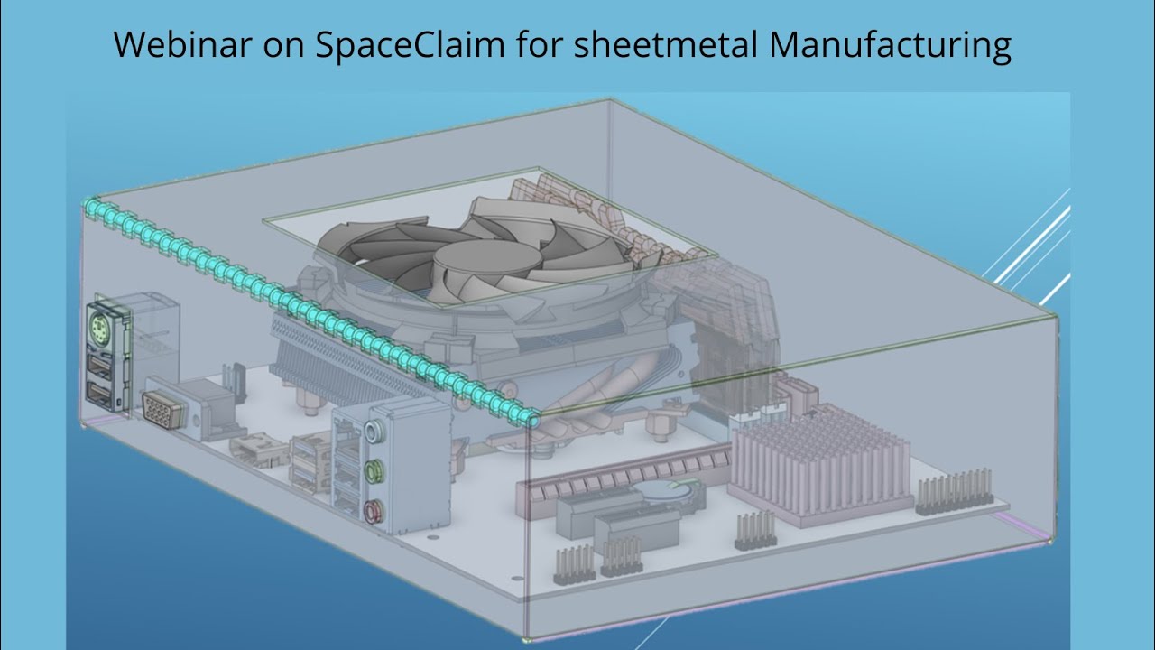 Webinar-Sheetmetal manufacturing Made Easy Using Ansys SpaceClaim - YouTube