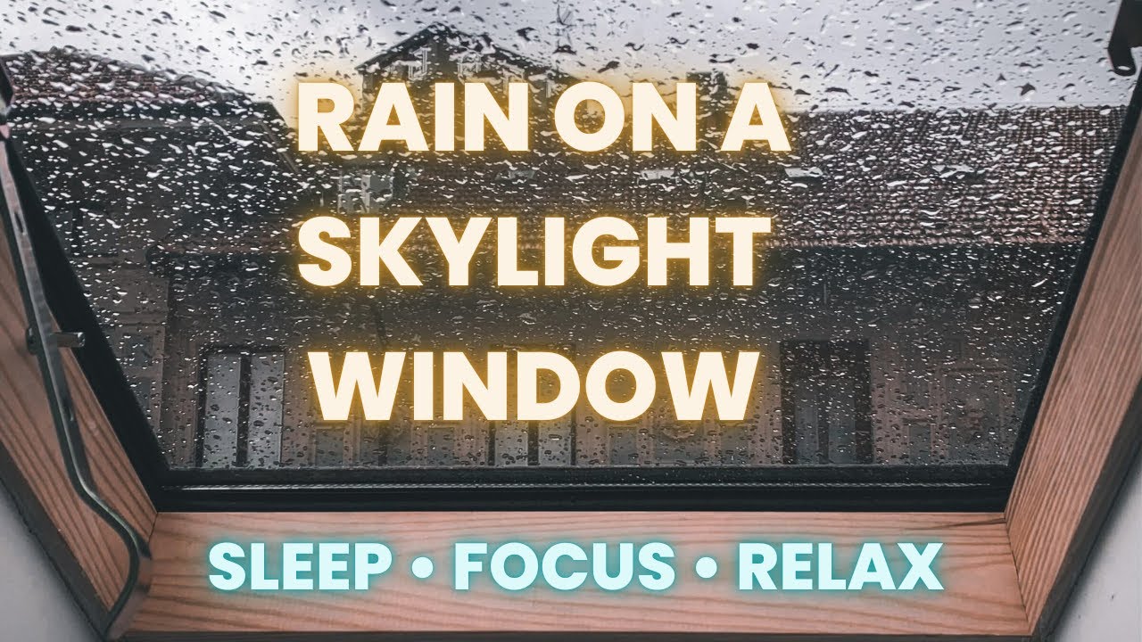 Rain on Skylight Window • Relaxing Sounds for Sleep • 10H - YouTube