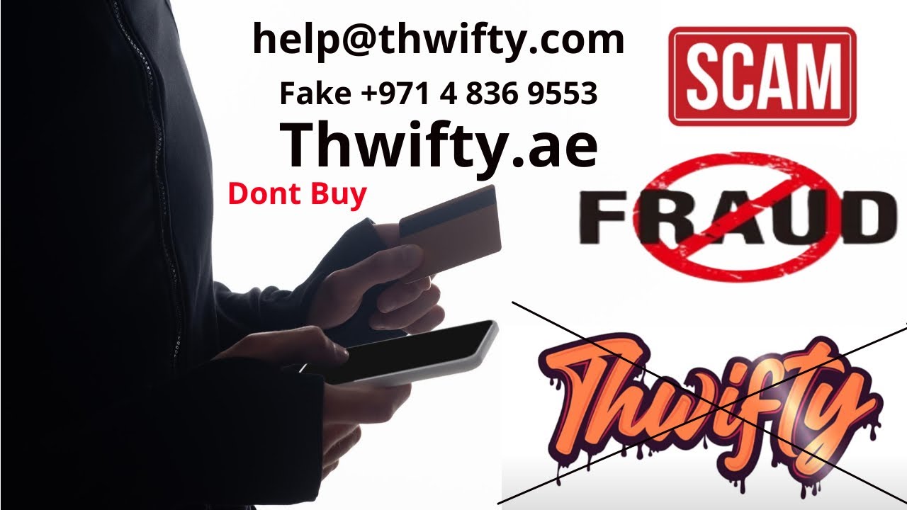 Froud And Scam Website in UAE please alert www.thwifty.com /#thwifty.ae ...