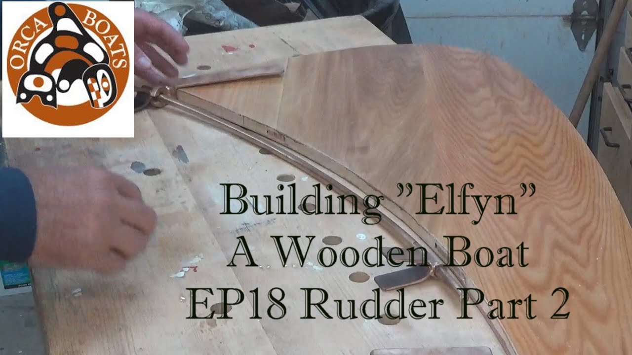 Building "Elfyn" A Wooden Boat EP18 Rudder PT 2 - YouTube