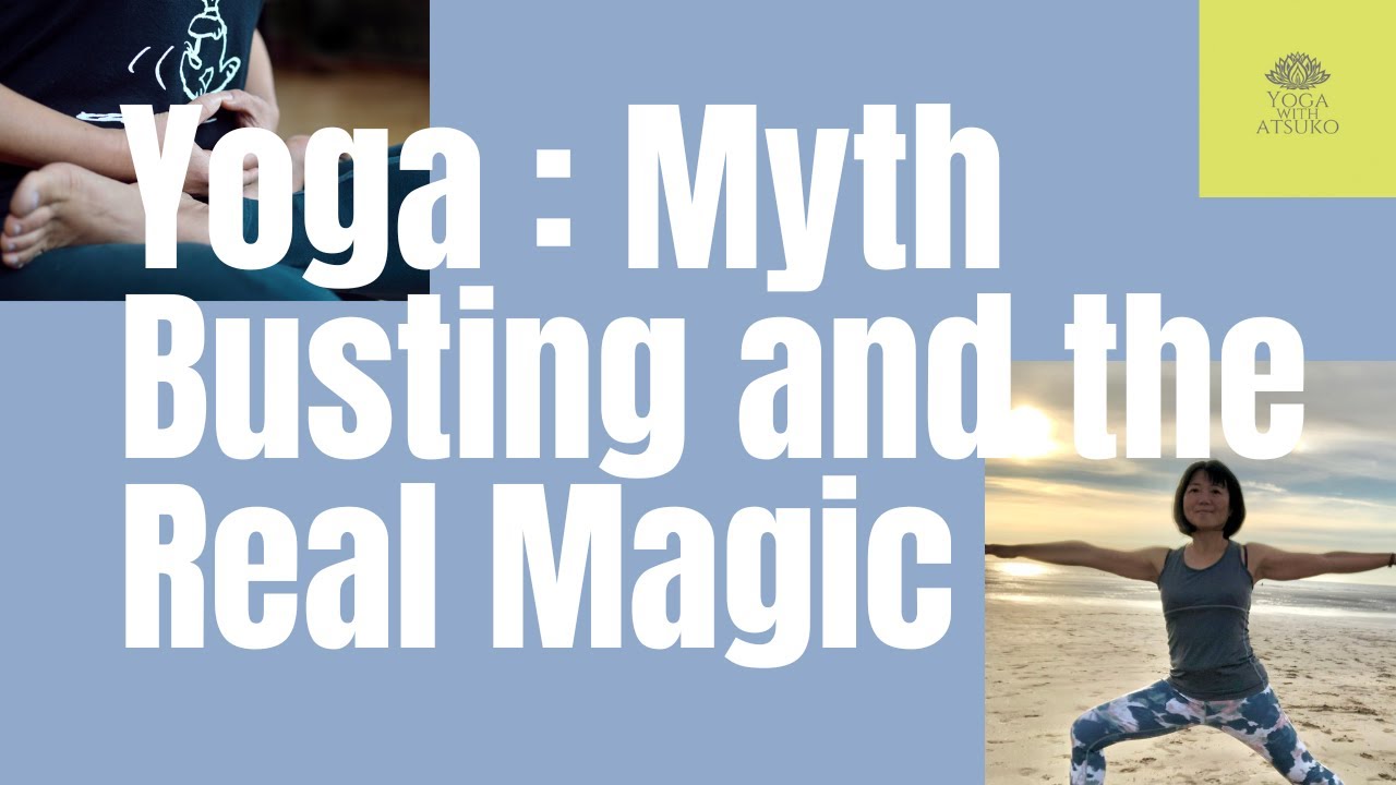 Yoga Myths I Believed — And What I Know Now - YouTube