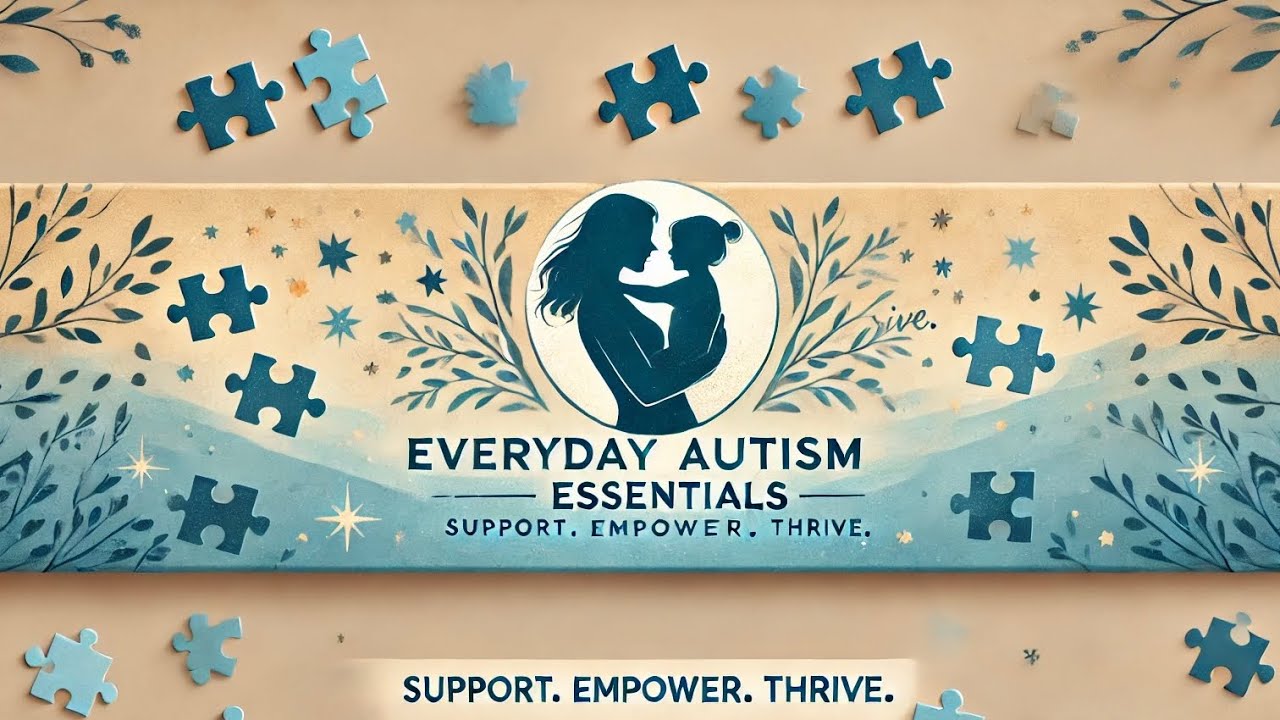 Welcome to Everyday Autism Essentials - YouTube