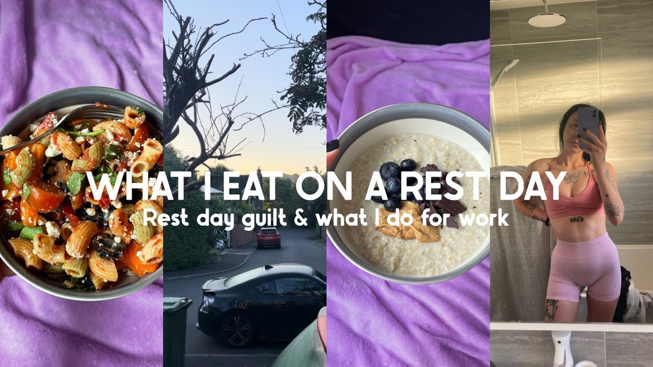 WHAT I EAT ON A REST DAY | Talking on rest day guilt + what my job ...