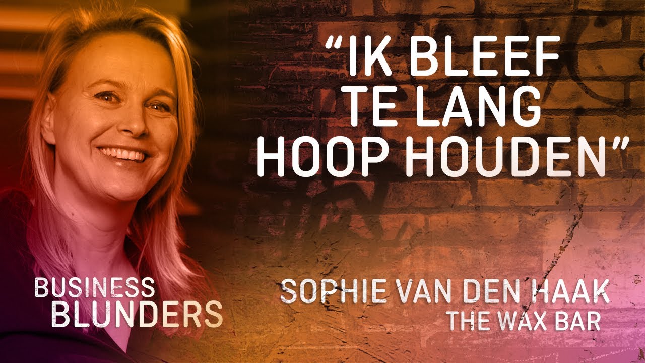 Sophie van den Haak, The Wax Bar: Het heeft ons veel tijd en 80.000 euro gekost – Business ...