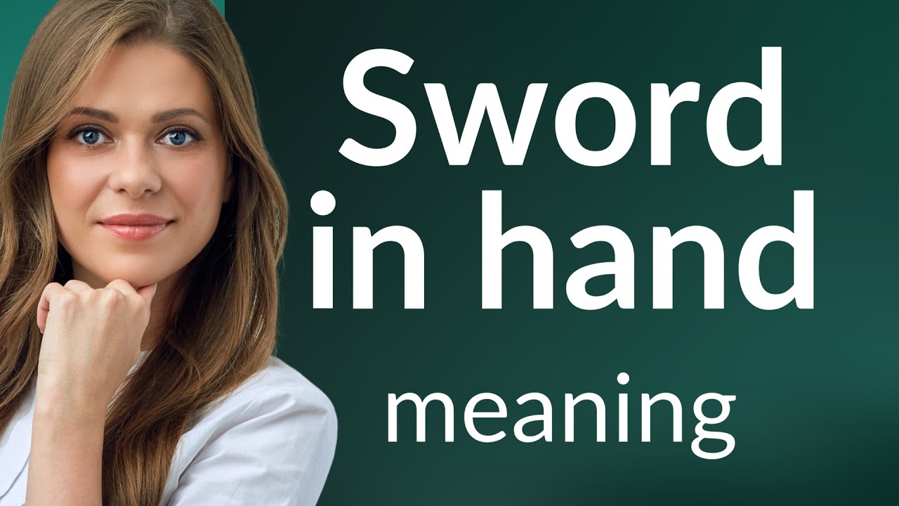 Understanding "Sword in Hand" - A Deep Dive into English Idioms - YouTube