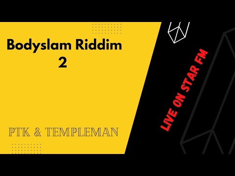 Bodyslam Riddim 2 mix(prod PTK). || Mc TEMPLEMAN & Selector TANAMAN ...