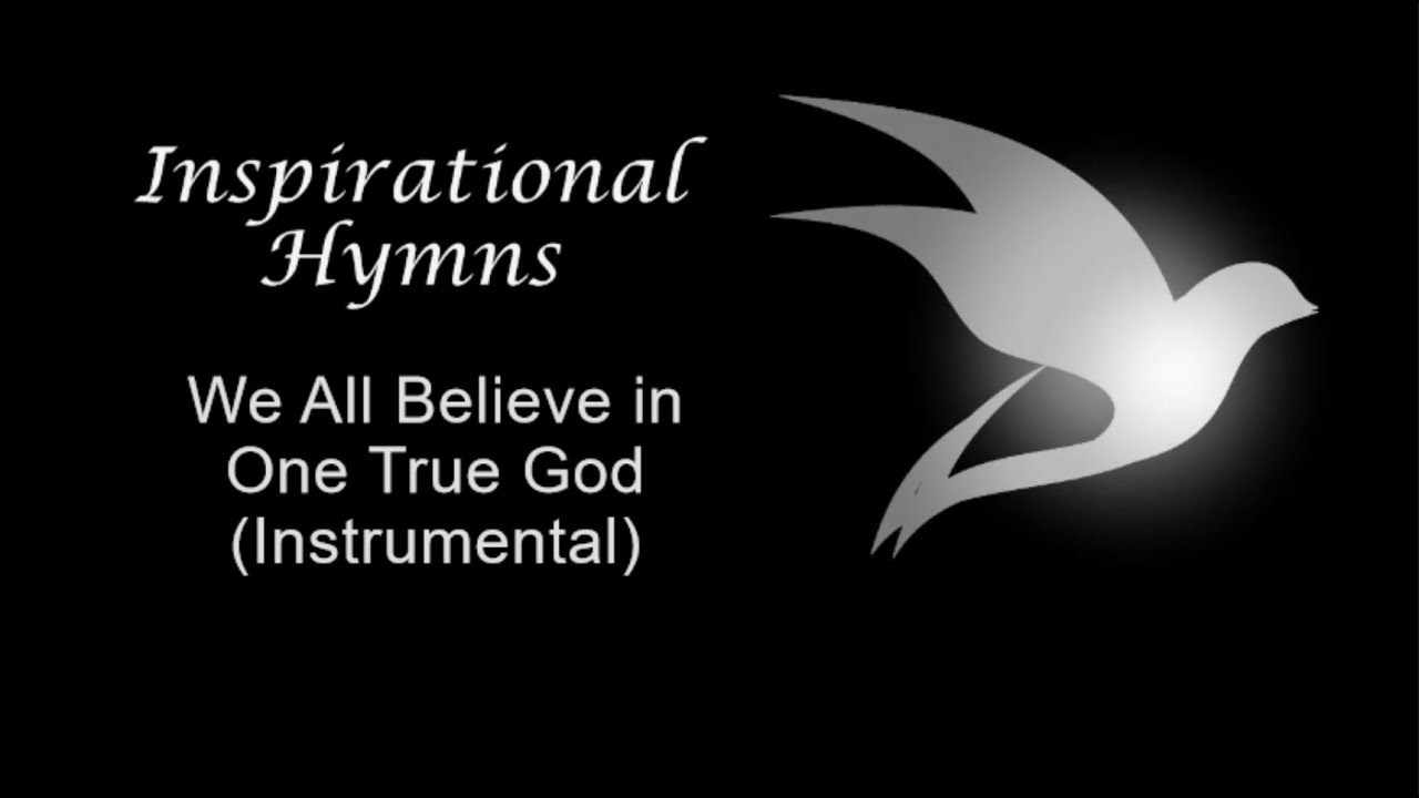 We All Believe in One True God (Instrumental) - YouTube