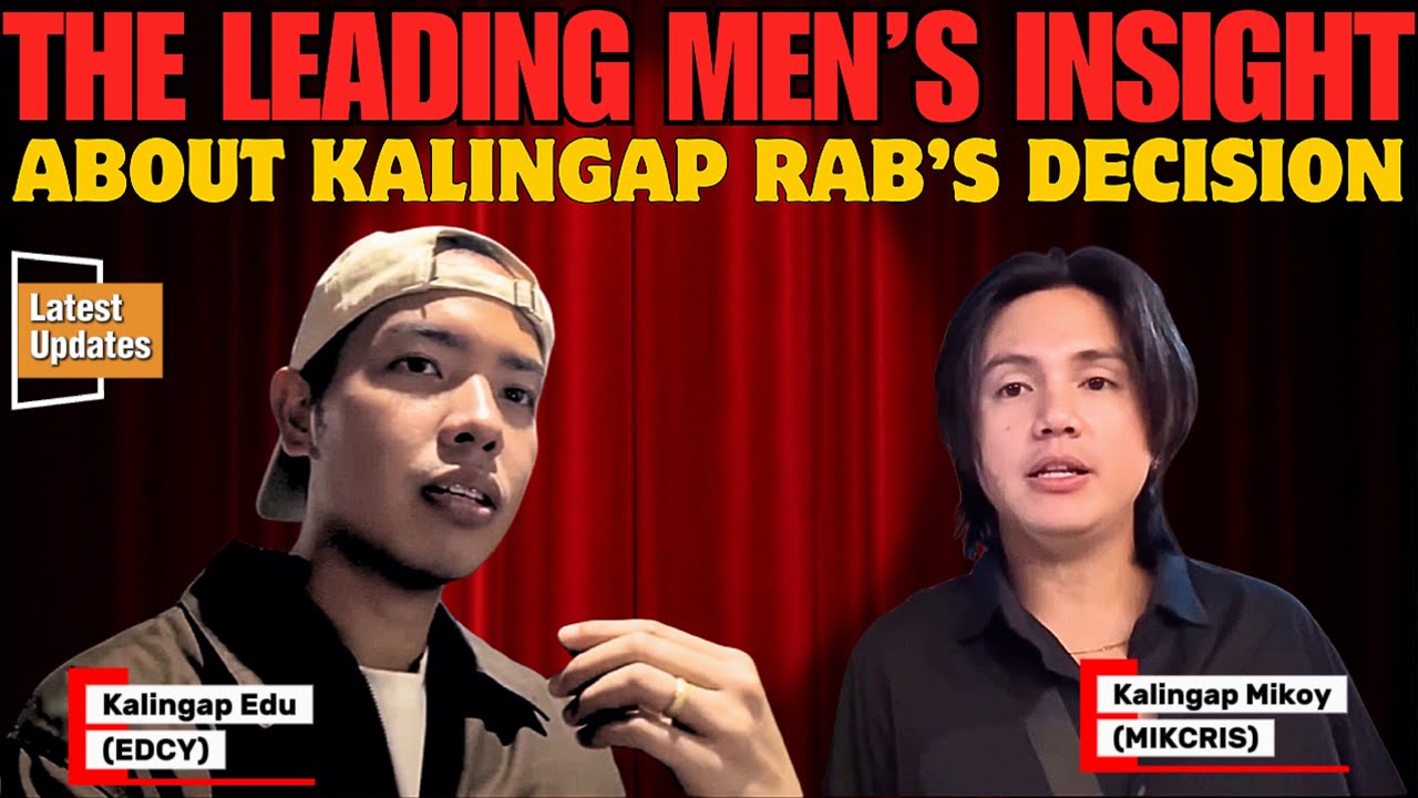 💥KALINGAP EDU & MIKOY's INSIGHT REGARDING KALINGAP RAB's DECISION - YouTube