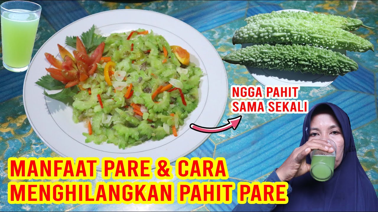 MANFAAT PARE DAN CARA MENGHILANGKAN RASA PAHIT PARE [BENEFITS AND HOW ...
