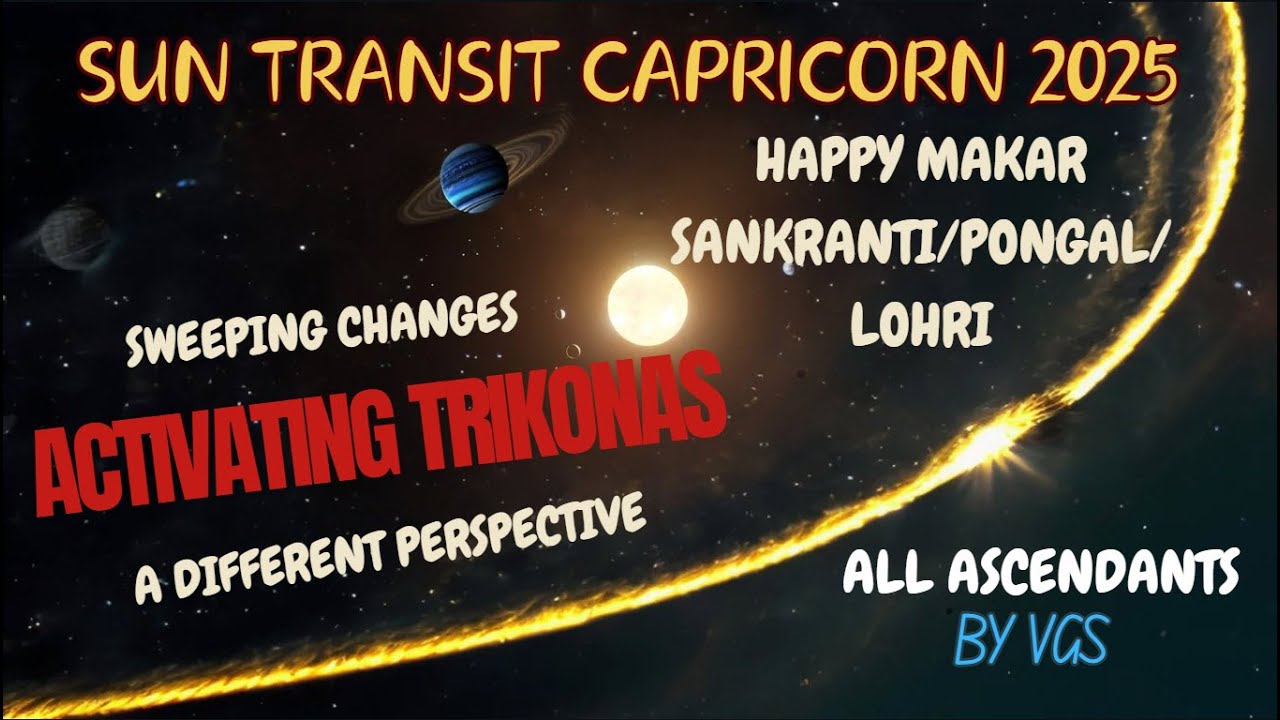 Sun transit Capricorn 2025 Activating Trikonas VGS Astro - YouTube