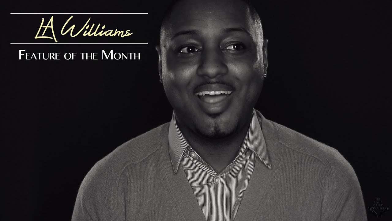 Feature of the Month | LA Williams - YouTube