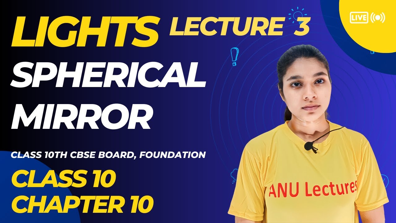 Light-Reflection & Refraction of Light | Class 10 | L-3 | Spherical ...