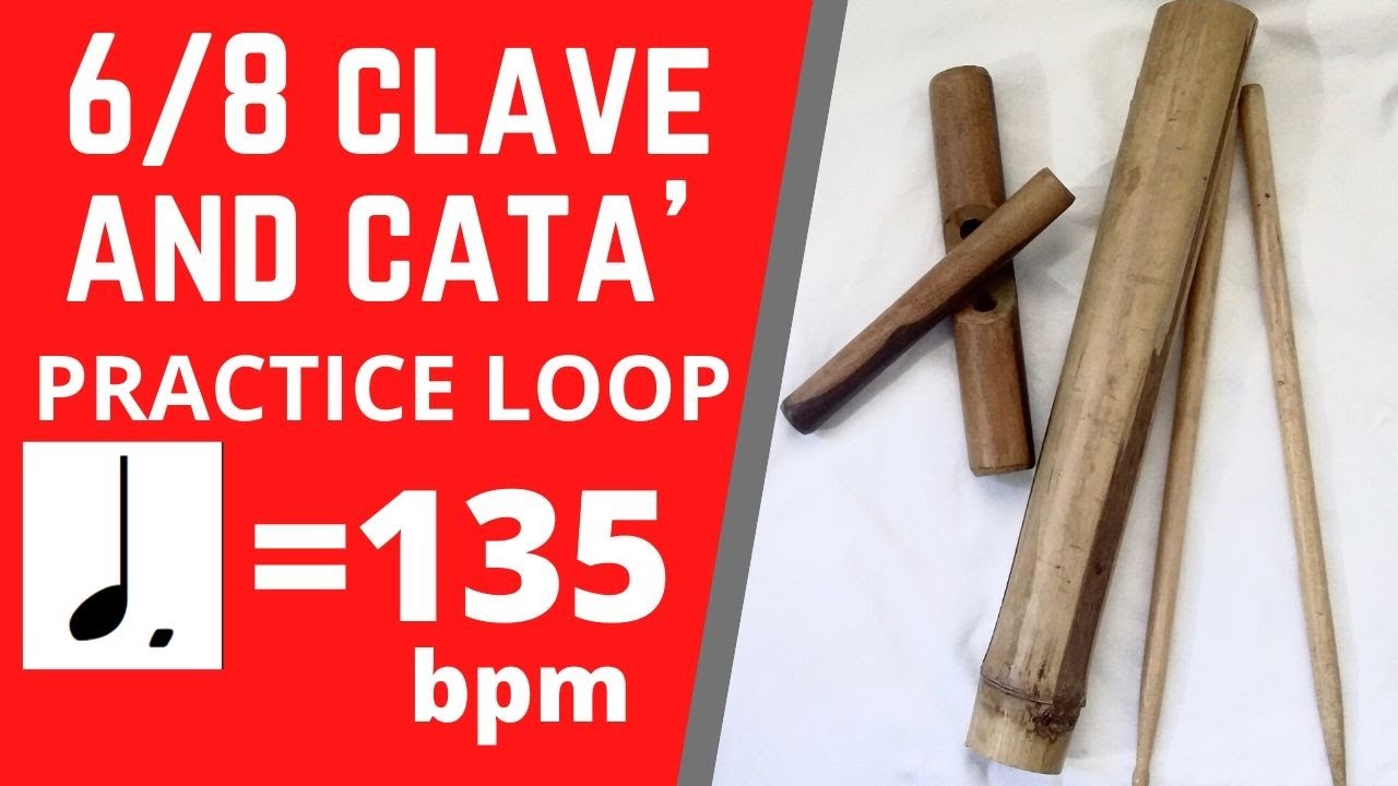 6/8 CLAVE w/CATA' (♩.= 135 bpm) - PRACTICE LOOP/PLAY-ALONG // Rumba ...