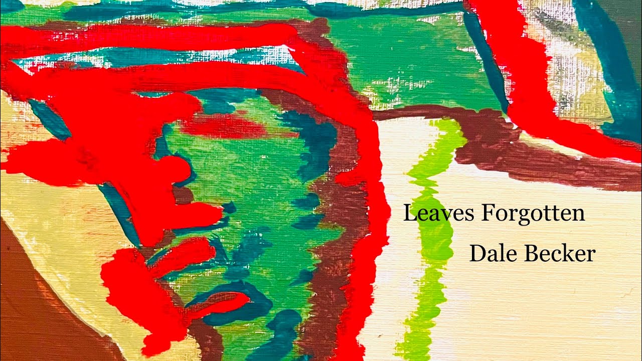 Leaves Forgotten By Dale Becker - YouTube