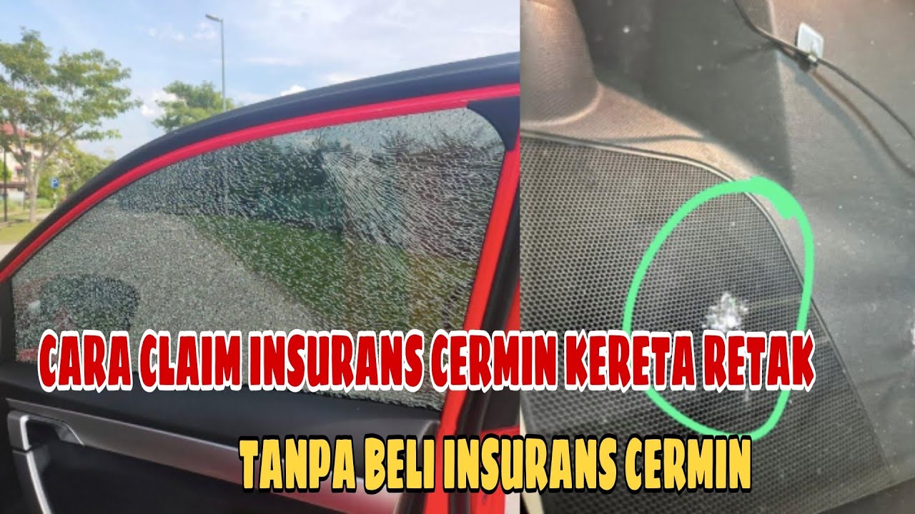 CARA CLAIM CERMIN KERETA RETAK TANPA BELI INSURANS CERMIN - YouTube