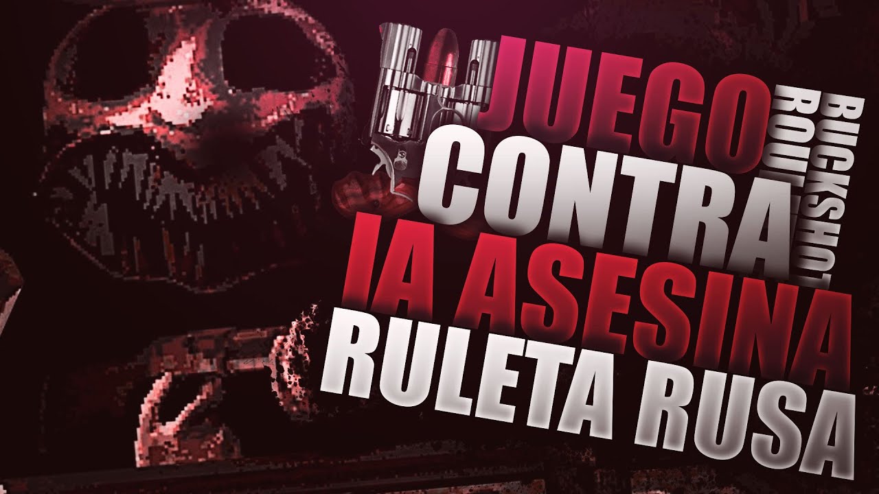 JUGANDO A LA RULETA RUSA CON UNA IA ASESINA | BUCKSHOT ROULETTE ...