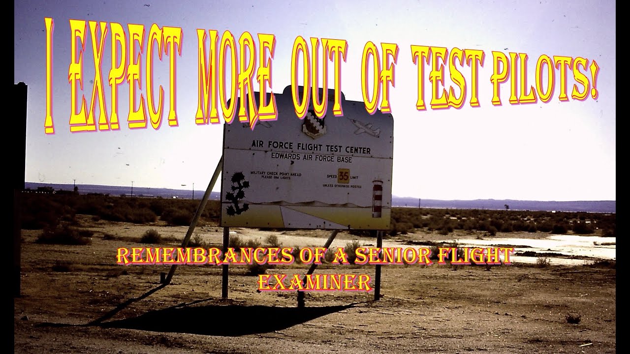 I expect more from Test Pilots! Edwards AFB T-38 Senior Flight Examiner ...