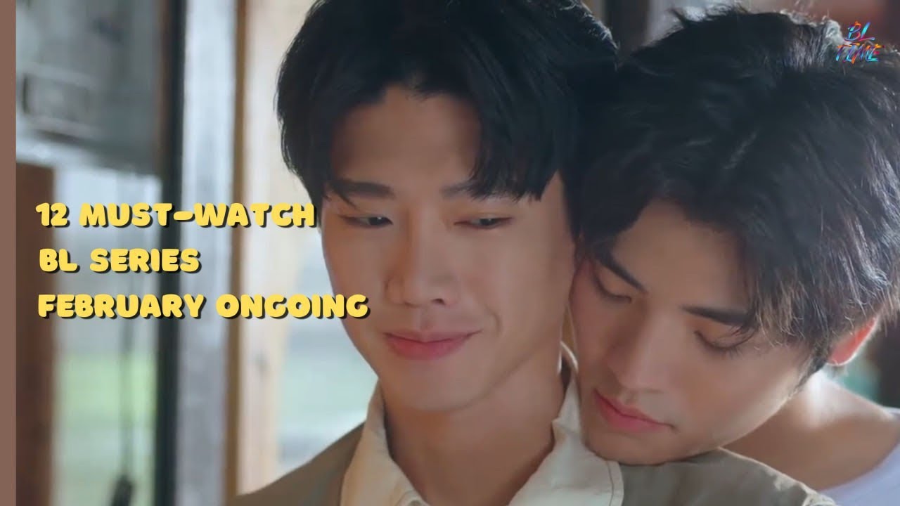 12 Must-Watch BL Series February ongoing | Top Picks for Fans of ...