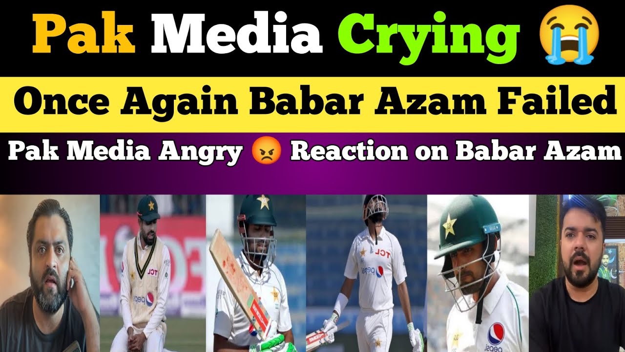 Pak Media Crying 😭 Once Again Babar Azam Failed | Pak Media Angry ...
