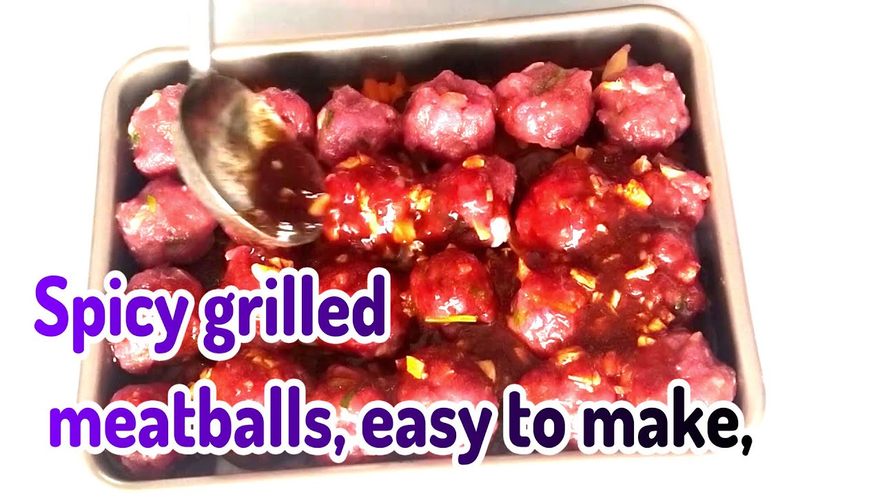 Spicy Grilled Meatballs Easy To Make Youtube